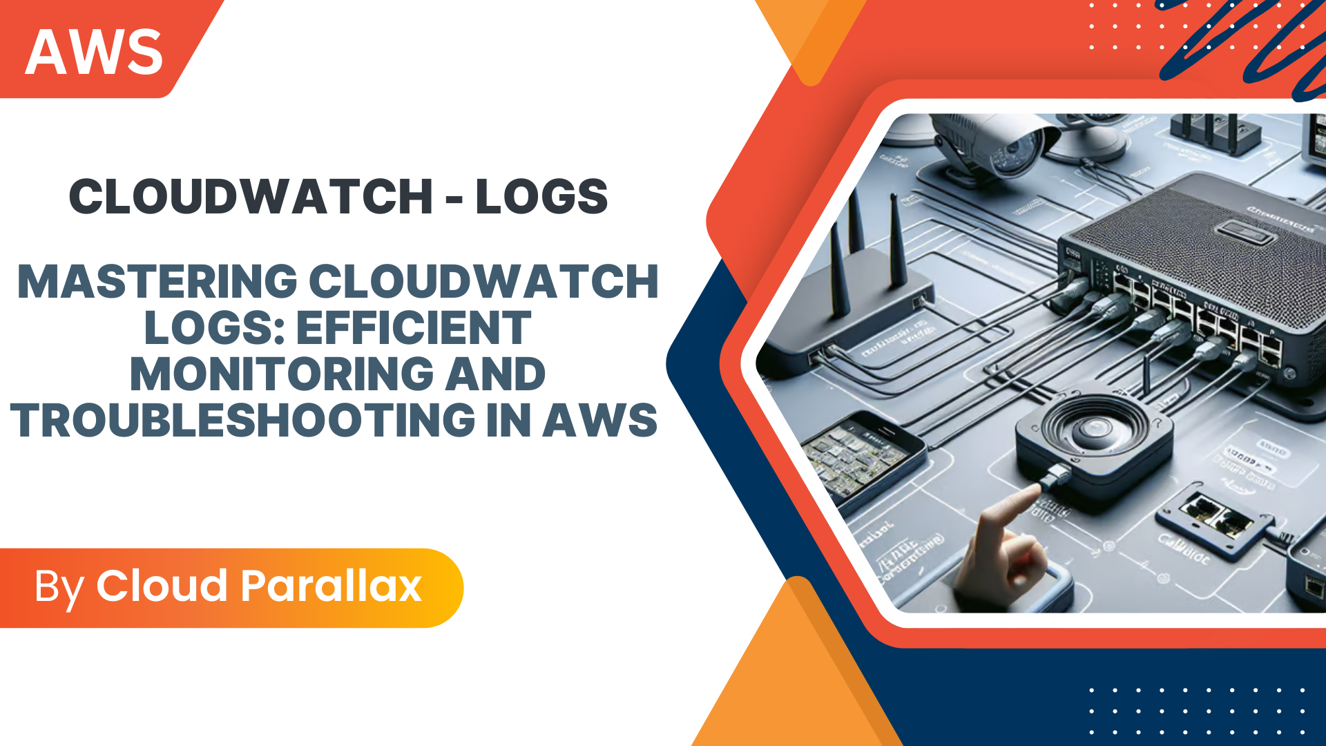 CloudWatch - Logs- Mastering CloudWatch Logs: Efficient Monitoring and Troubleshooting in AWS EP:28