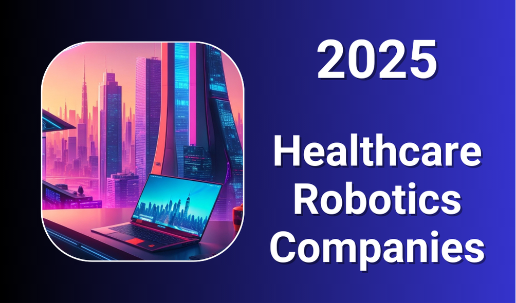 2025 Top Healthcare Robotics Companies