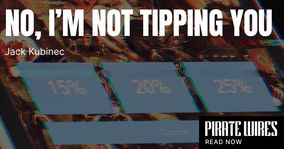 No, I'm Not Tipping You