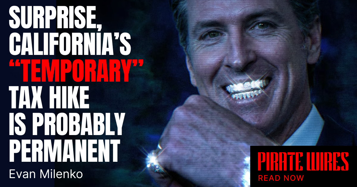 Surprise, California's "Temporary" Tax Hike is Probably Permanent